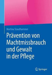Praevention von Machtmissbrauch und Gewalt in der Pflege: Buy Praevention von Machtmissbrauch ...
