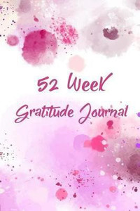 52 Week Gratitude Journal: Buy 52 Week Gratitude Journal by 52 Week ...