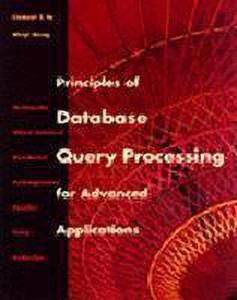 Principles of Database Query Processing for Advanced Applications: Buy Principles of Database ...