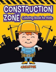 Construction Zone Coloring Book for Kids: Buy Construction Zone ...