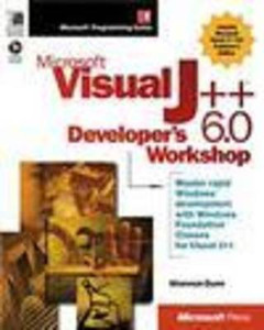 Visual J++ 6.0 Developers Workshop: Buy Visual J++ 6.0 Developers Workshop by Dunn Scott at Low ...