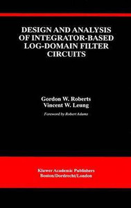 Design and Analysis of Integrator-Based Log-Domain Filter Circuits: Buy Design and Analysis of ...
