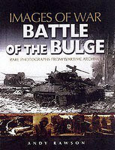Battle of the Bulge: Rare Photographs from Wartime Archives: Buy Battle ...
