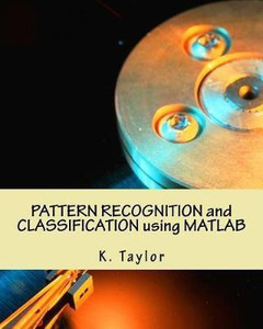 Pattern Recognition and Classification Using MATLAB: Buy Pattern Recognition and Classification ...