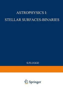 Astrophysik I: Sternoberflachen-Doppelsterne / Astrophysics I: Stellar-Surfaces-Binaries: Buy ...