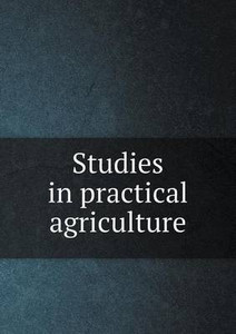 Studies in practical agriculture: Buy Studies in practical agriculture ...
