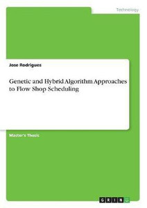 Genetic And Hybrid Algorithm Approaches To Flow Shop Scheduling Buy