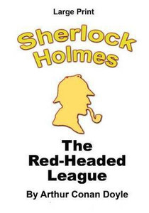 The Red-Headed League - Sherlock Holmes in Large Print: Buy The Red ...