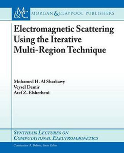 Electromagnetic Scattering Using the Iterative Multi-Region Technique: Buy Electromagnetic ...