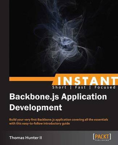 Instant Backbone.js Application Development: Buy Instant Backbone.js Application Development by ...