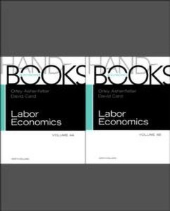 Handbook of Labor Economics, Volume 4A & B SET: Volume 4: Buy Handbook ...