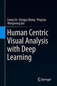 Human Centric Visual Analysis With Deep Learning Buy Human Centric