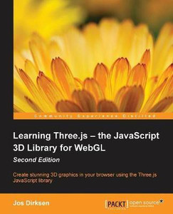 Learning Three.js - the JavaScript 3D Library for WebGL -: Buy Learning Three.js - the ...