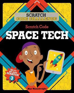Scratch Code Space Tech: Buy Scratch Code Space Tech by Wainewright Max ...