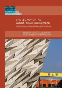 The Legacy of the Good Friday Agreement: Buy The Legacy of the Good ...