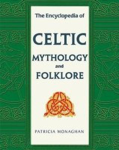The Encyclopedia of Celtic Mythology and Folklore: Buy The Encyclopedia ...