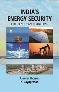 India’s Energy Security: Challenges And Concerns: Buy India’s Energy ...