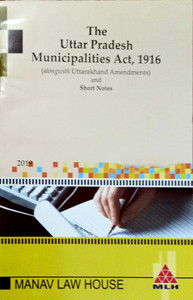 The Uttar Pradesh Municipalities Act, 1916 (Alongwith Uttarakhand Amendments): Buy The Uttar ...