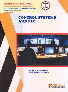 CONTROL SYSTEMS AND PLC - For Diploma in Electronics & Telecommunication Engineering - As per ...