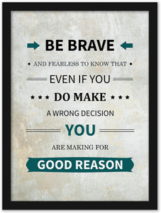 Motivational Quotes Frames- Be Brave Motivational Posters For Office ...