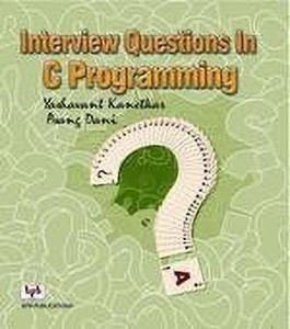Interview Questions in C Programming 1st Edition: Buy Interview Questions in C Programming 1st ...