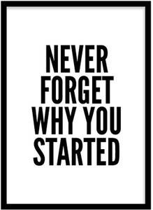 Never Forget Why You Started Motivational Quote Poster Frame for Home and Office Wall Décor ...
