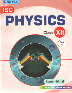 Nootan Isc Physics Class - 12 (Part 1 & 2): Buy Nootan Isc Physics Class - 12 (Part 1 & 2) by ...