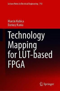 Technology Mapping for LUT-Based FPGA: Buy Technology Mapping for LUT-Based FPGA by Kubica ...