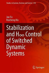 Stabilization and H? Control of Switched Dynamic Systems: Buy Stabilization and H? Control of ...