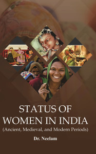 Status Of Women In India: Ancient, Medieval And Modern Periods: Buy ...
