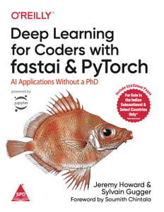 Deep Learning for Coders with fastai and PyTorch (includes 224 Colour Pages) (Paperback, Jeremy ...