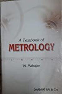 A Textbook Of Metrology: Buy A Textbook Of Metrology by M.MAHAJAN at Low Price in India ...