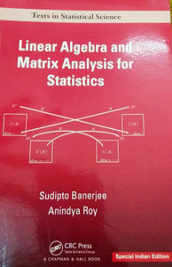 Linear Algebra And Matrix Analysis For Statistics: Buy Linear Algebra And Matrix Analysis For ...