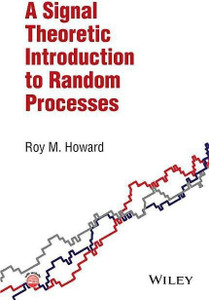 A Signal Theoretic Introduction to Random Processes: Buy A Signal Theoretic Introduction to ...