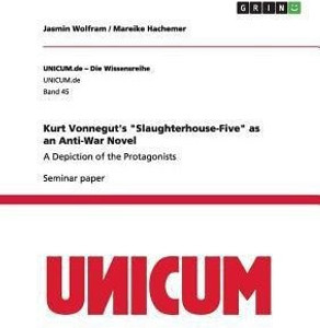 Kurt Vonnegut's "Slaughterhouse-Five" as an Anti-War Novel: Buy Kurt ...