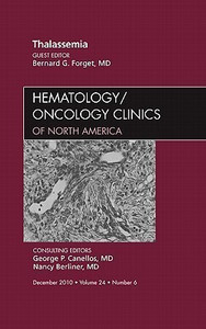 Thalassemia, An Issue of Hematology/Oncology Clinics of North America: Volume 24-6 1st Edition ...