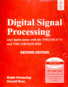 Digital Signal Processing and Applications with the Tms320c6713 and Tms320c6416 Dsk, 2nd Ed: Buy ...