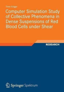 Computer Simulation Study of Collective Phenomena in Dense Suspensions of Red Blood Cells under ...