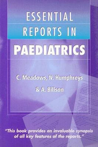 Essential Reports in Paediatrics: Buy Essential Reports in Paediatrics by Billson A. at Low ...