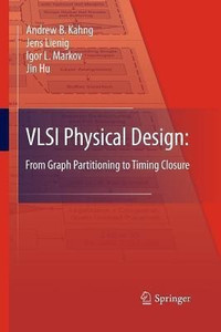 VLSI Physical Design: From Graph Partitioning to Timing Closure: Buy VLSI Physical Design: From ...
