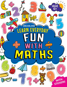 Learn Everyday Fun with Maths - Age 6+: Buy Learn Everyday Fun with Maths - Age 6+ by Dreamland ...
