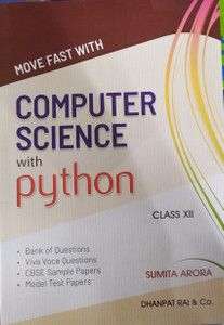 Move Fast Computer Science With Python For Class-12 By Sumita Arora For ( 2021-2021) Examination ...