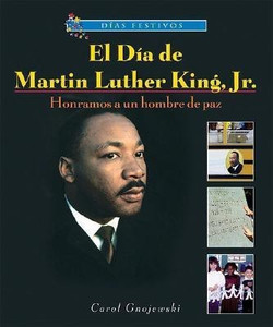 El D?a de Martin Luther King, Jr.: Honramos a Un Hombre de Paz (Martin ...
