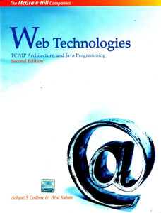 Web Technologies: TCP/IP, Architecture, and Java Programming - TCP/IP, Architecture and Java ...