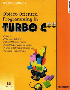 Object Oriented Programming in Turbo C++: Buy Object Oriented Programming in Turbo C++ by Lafore ...