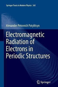 Electromagnetic Radiation of Electrons in Periodic Structures: Buy Electromagnetic Radiation of ...