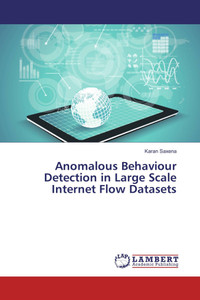 Anomalous Behaviour Detection in Large Scale Internet Flow Datasets: Buy Anomalous Behaviour ...