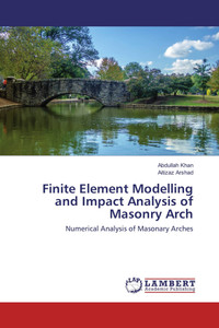 Finite Element Modelling and Impact Analysis of Masonry Arch: Buy Finite Element Modelling and ...