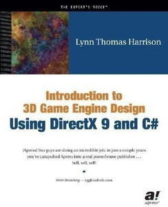 Introduction to 3D Game Engine Design Using DirectX 9 and C#: Buy Introduction to 3D Game Engine ...
