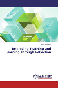 Improving Teaching and Learning Through Reflection: Buy Improving Teaching and Learning Through ...
